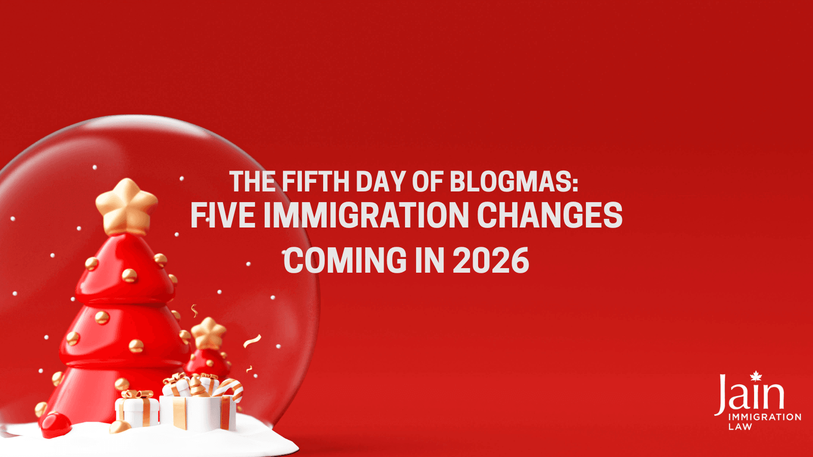 The Fifth Day of Blogmas: Five Immigration Changes Coming in 2026 ...
