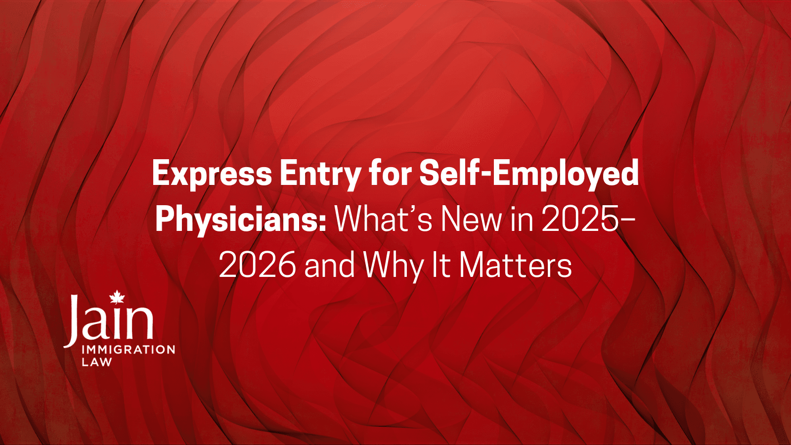 Express Entry for Self-Employed Physicians: What’s New in 2025-2026 and ...