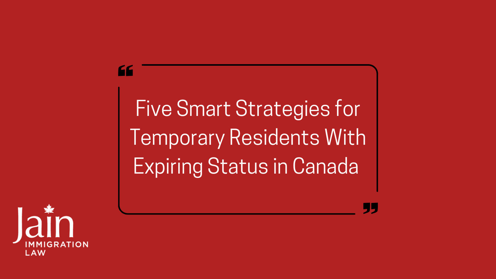 Five Smart Strategies for Temporary Residents With Expiring Status in ...