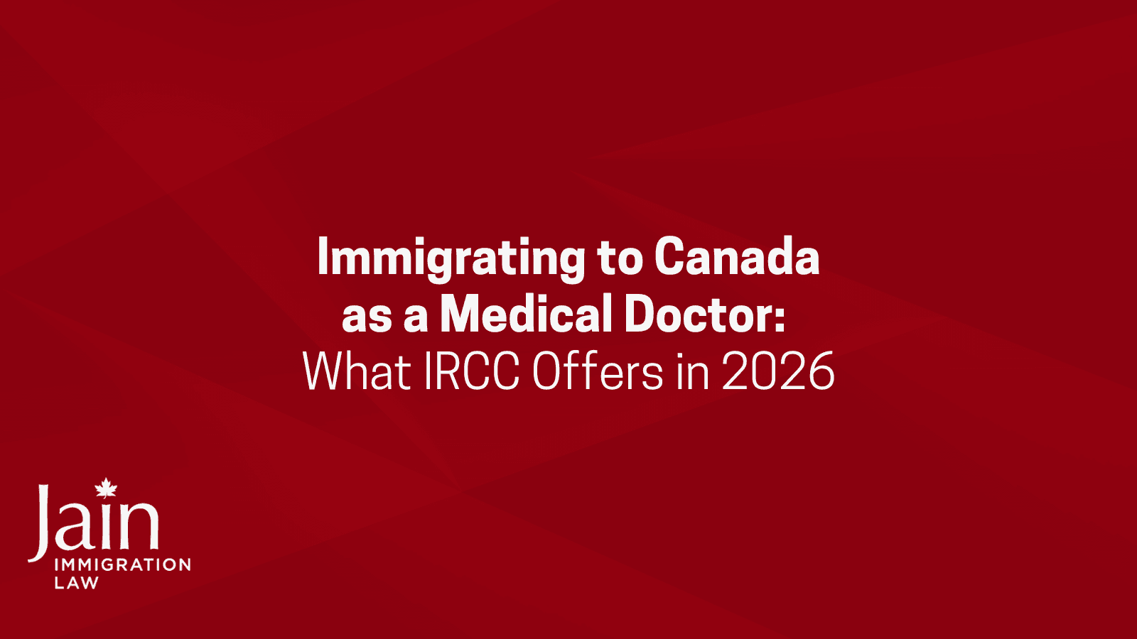 Immigrating to Canada as a Medical Doctor: What IRCC Offers in 2026 ...